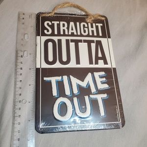 Wall Decor | Straight Outta Time Out Metal Sign | Poshmark